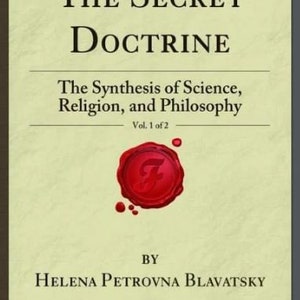 The Secret Doctrine: the Synthesis of Science, Religion, and Philosophy Vol 1 by Helena ...