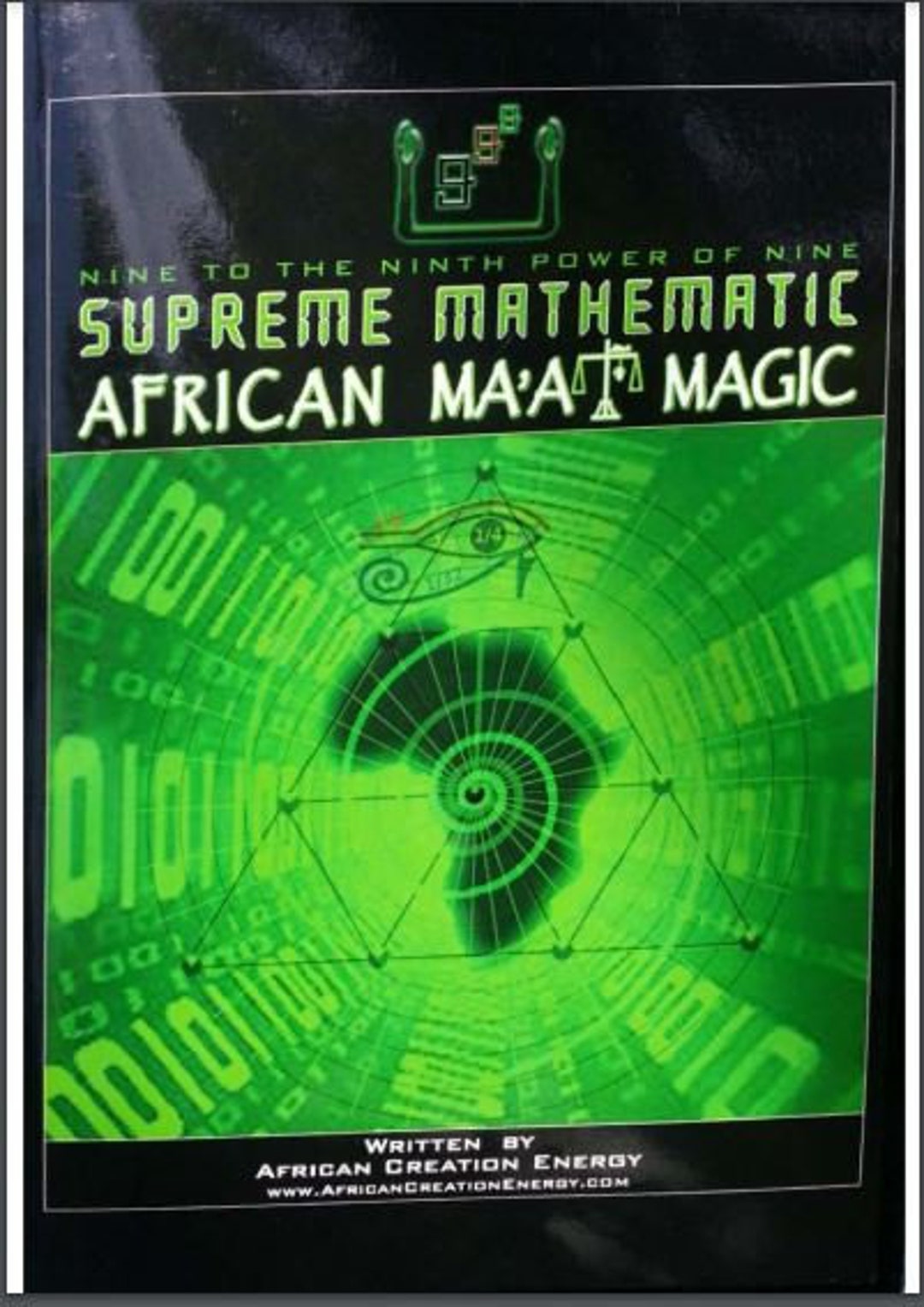 Nine to the Ninth Power of Nine: Supreme Mathematics, African Maat ...