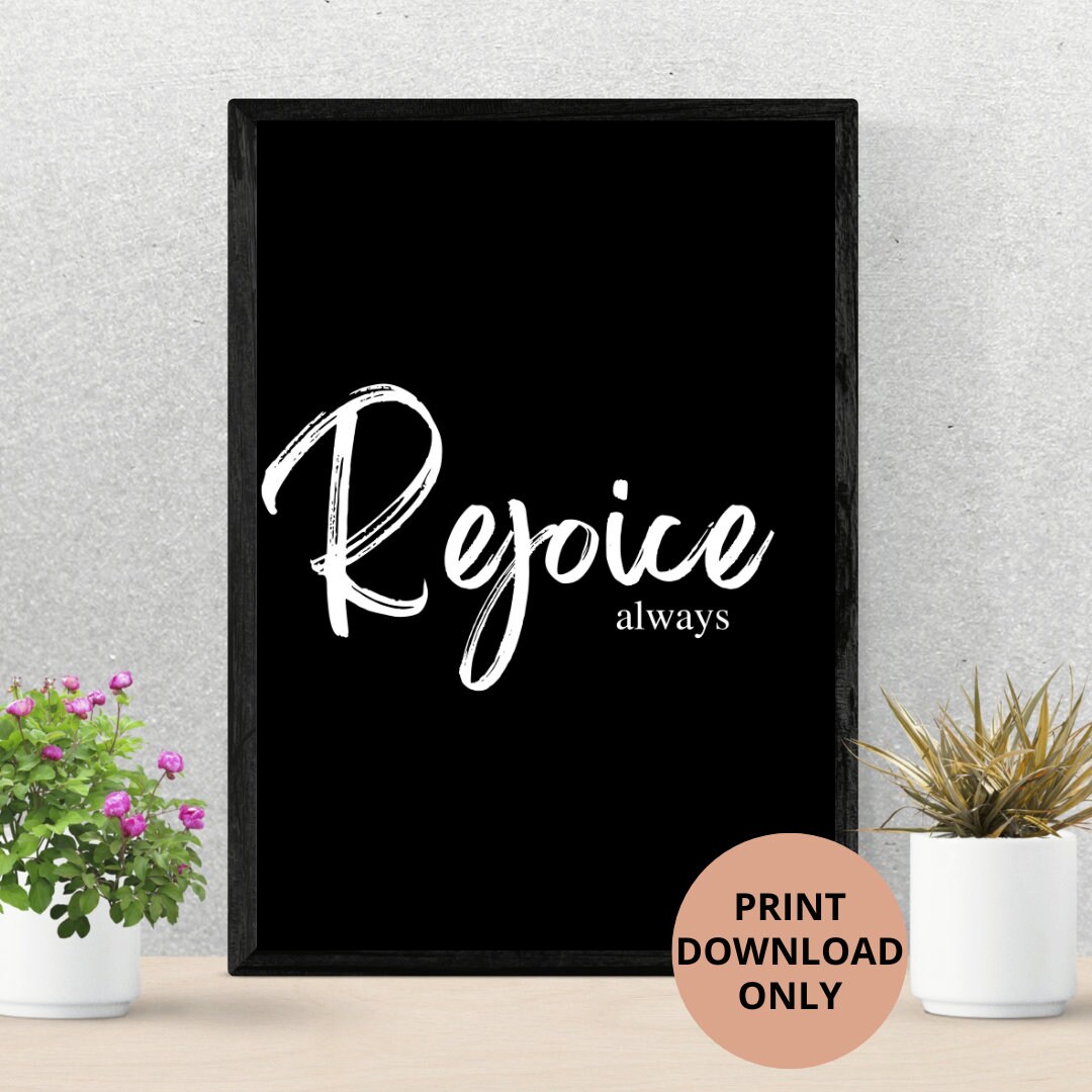 REJOICE ALWAYS Bible Verse Print 1 Thessalonians 5:16 Encouraging Words ...
