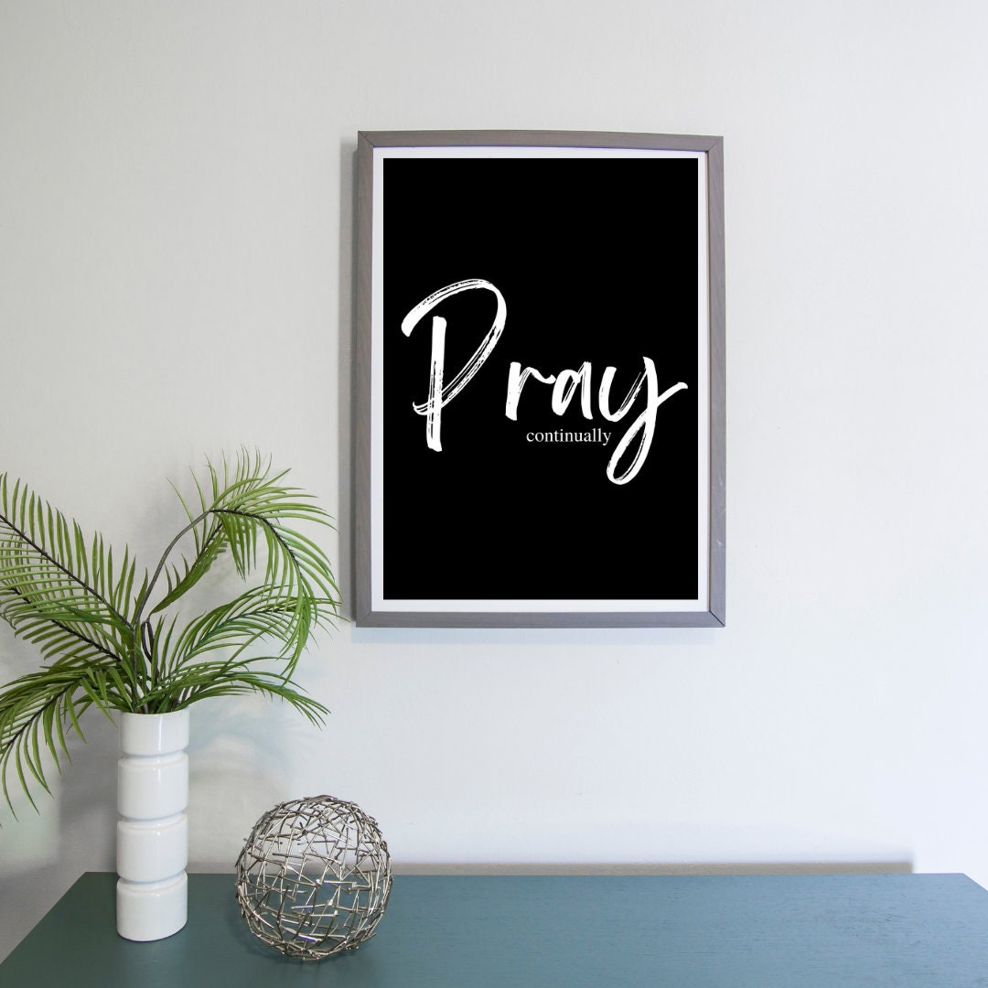 PRAY CONTINUOUSLY Bible Verse Print 1 Thessalonians 5:17 Encouraging ...