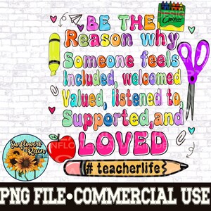 Teacher Png. Be the Reason Someone Feels Loved. Teacher Life Png ...