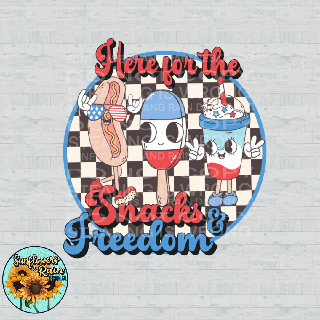 Here for the Freedom and Snack Png, 4th of July Png, Sublimation.retro ...