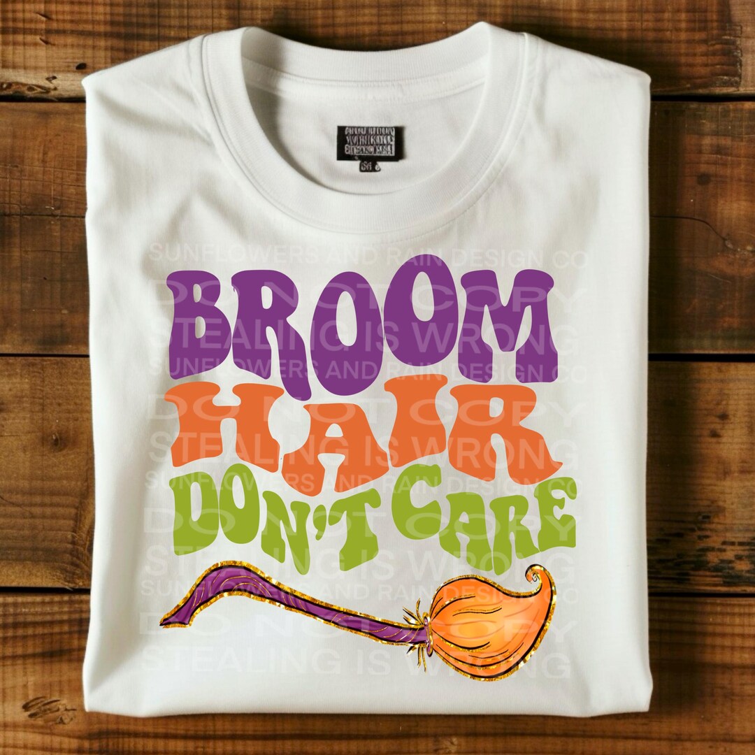 Broom Hair Don’t Care Png. Digital Download. Halloween Png. - Etsy