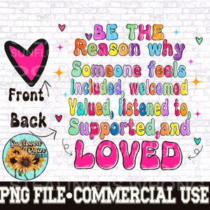 Be the Reason Someone Feels Loved Png File for Sublimation T-shirts ...