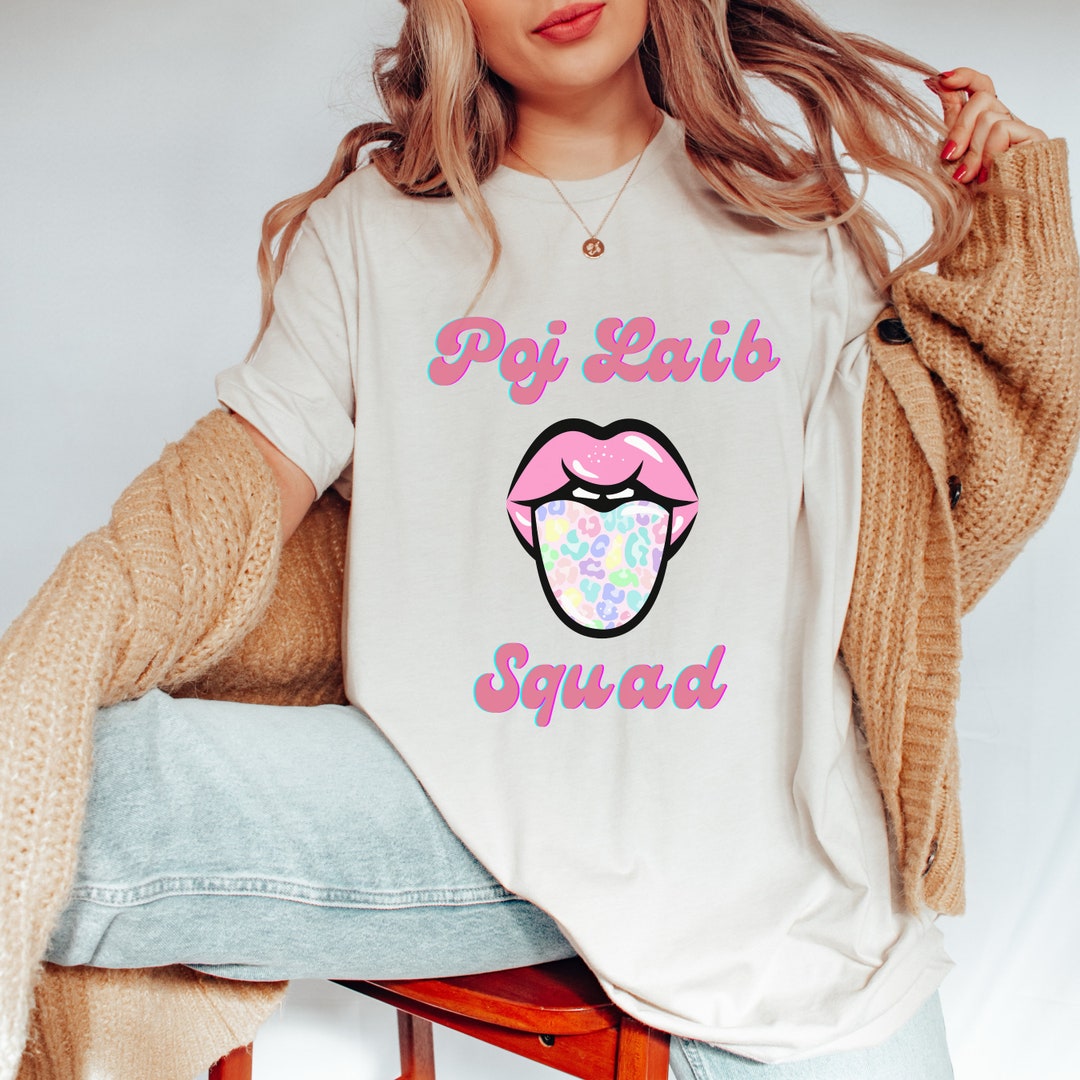 Hmong Shirt Poj Laib T-shirt Funny Hmong T Shirt Poj Laib Squad Shirt ...