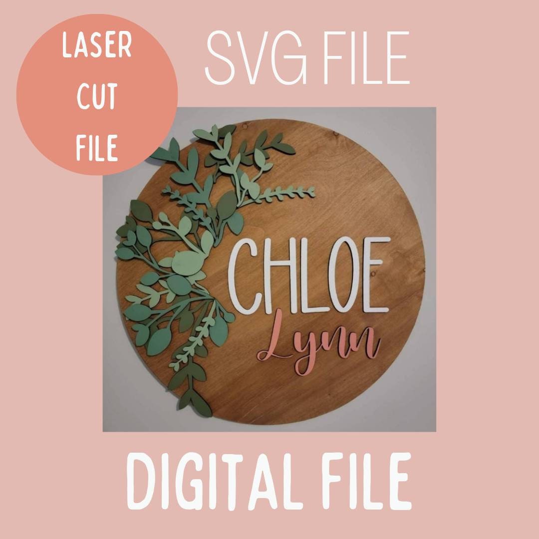 Digital Cut File SVG Glowforge Laser Greenery Name Sign Nursery Gift ...