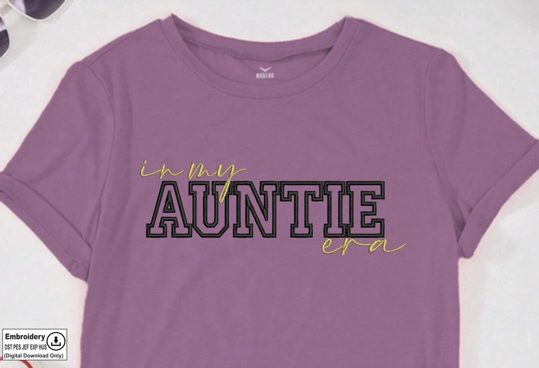 In My Auntie Era Machine Embroidery Design | Auntie Embroidery Pattern ...