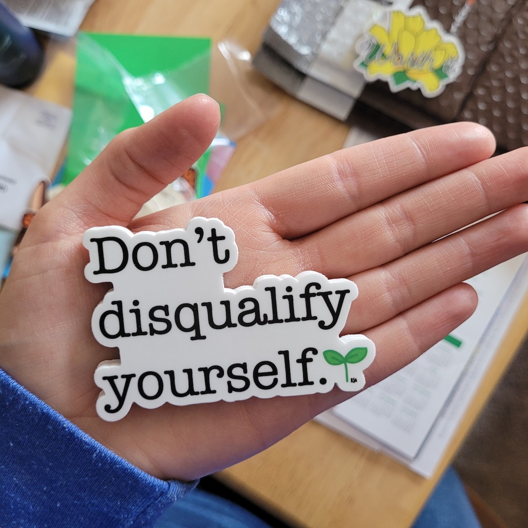 Don't Disqualify Yourself Sticker - Etsy