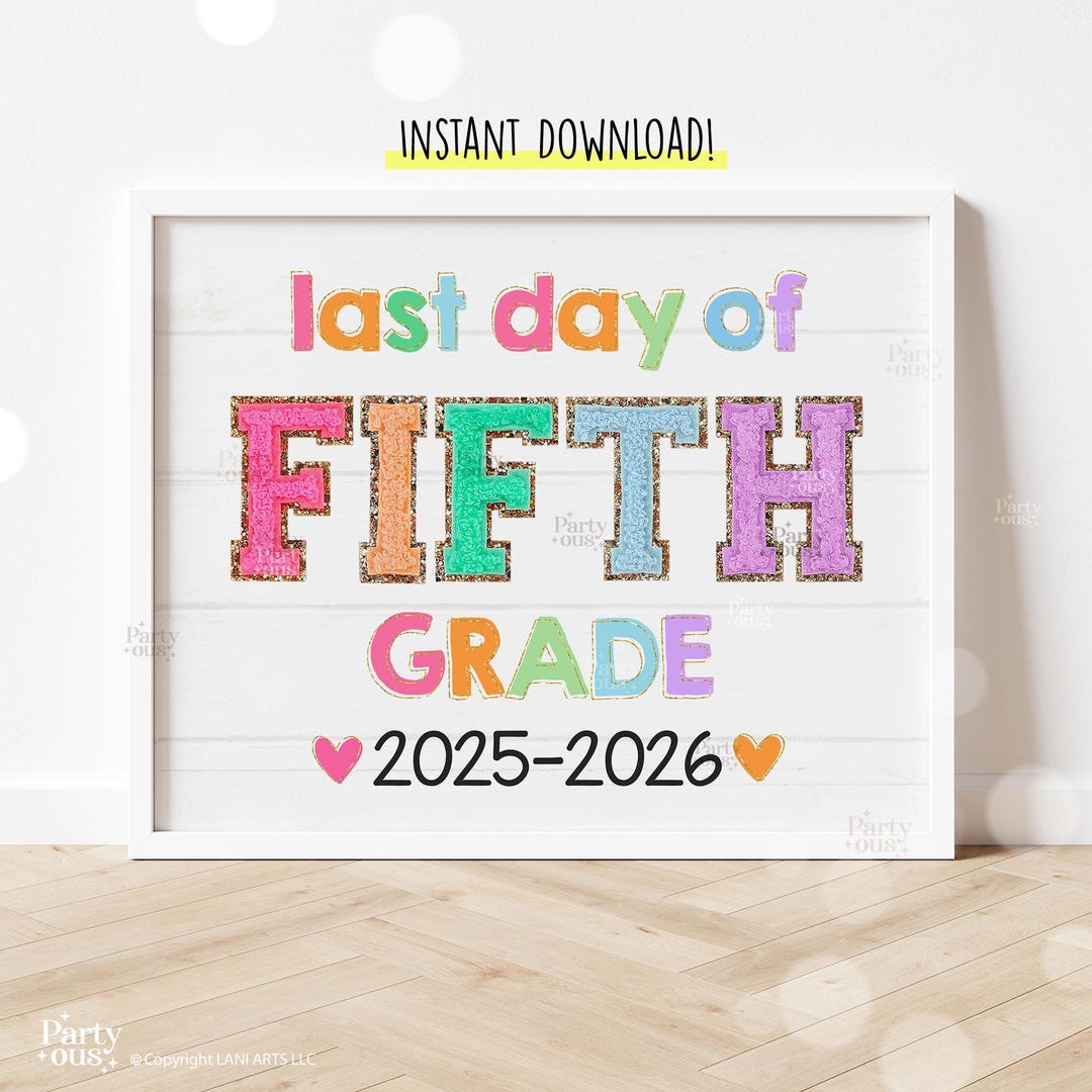 Last Day of School Sign Printable Last Day of 5th Grade Signs School ...