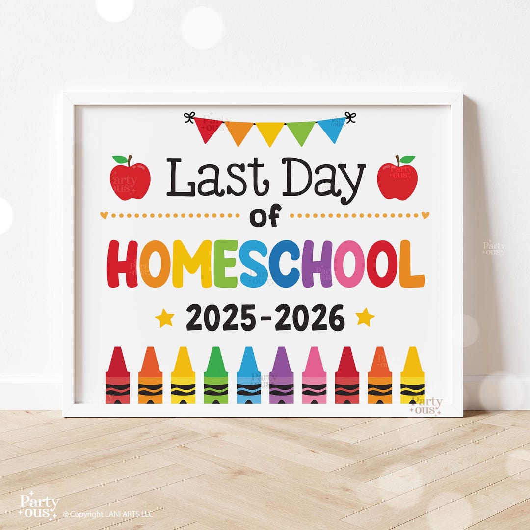 Last Day of School Sign Printable Last Day of Homeschool Signs School ...