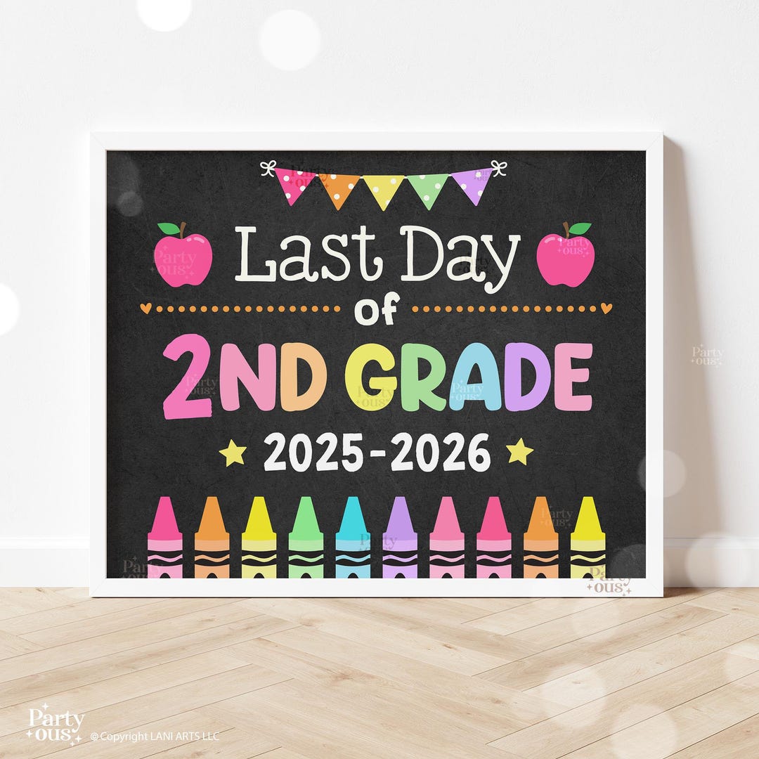Last Day of School Sign Printable Last Day of 2nd Grade Signs School ...