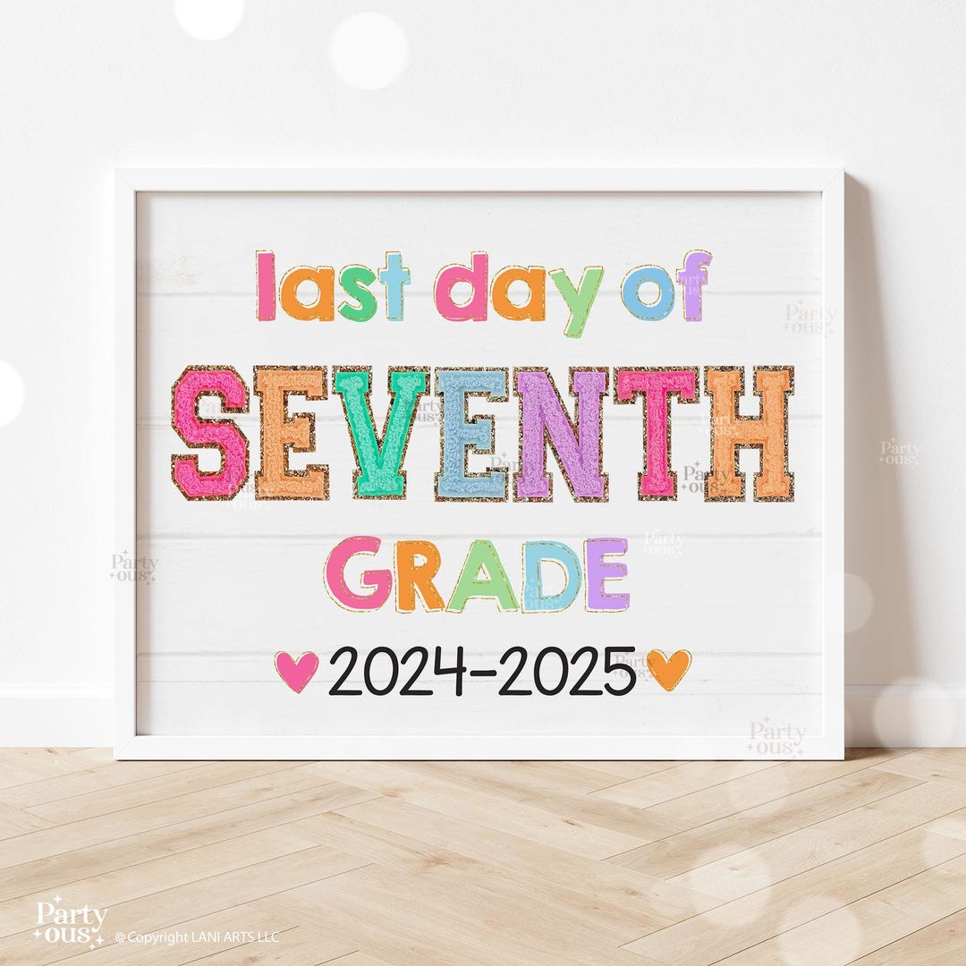 Last Day of School Sign Printable Last Day of 7th Grade Signs School ...