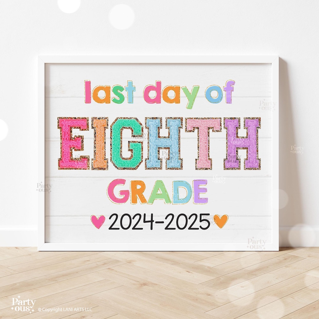 Last Day of School Sign Printable Last Day of 8th Grade Signs School ...