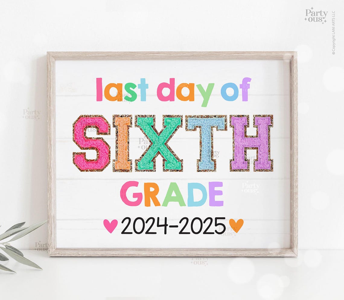 Last Day of School Sign Printable Last Day of 6th Grade Signs School ...