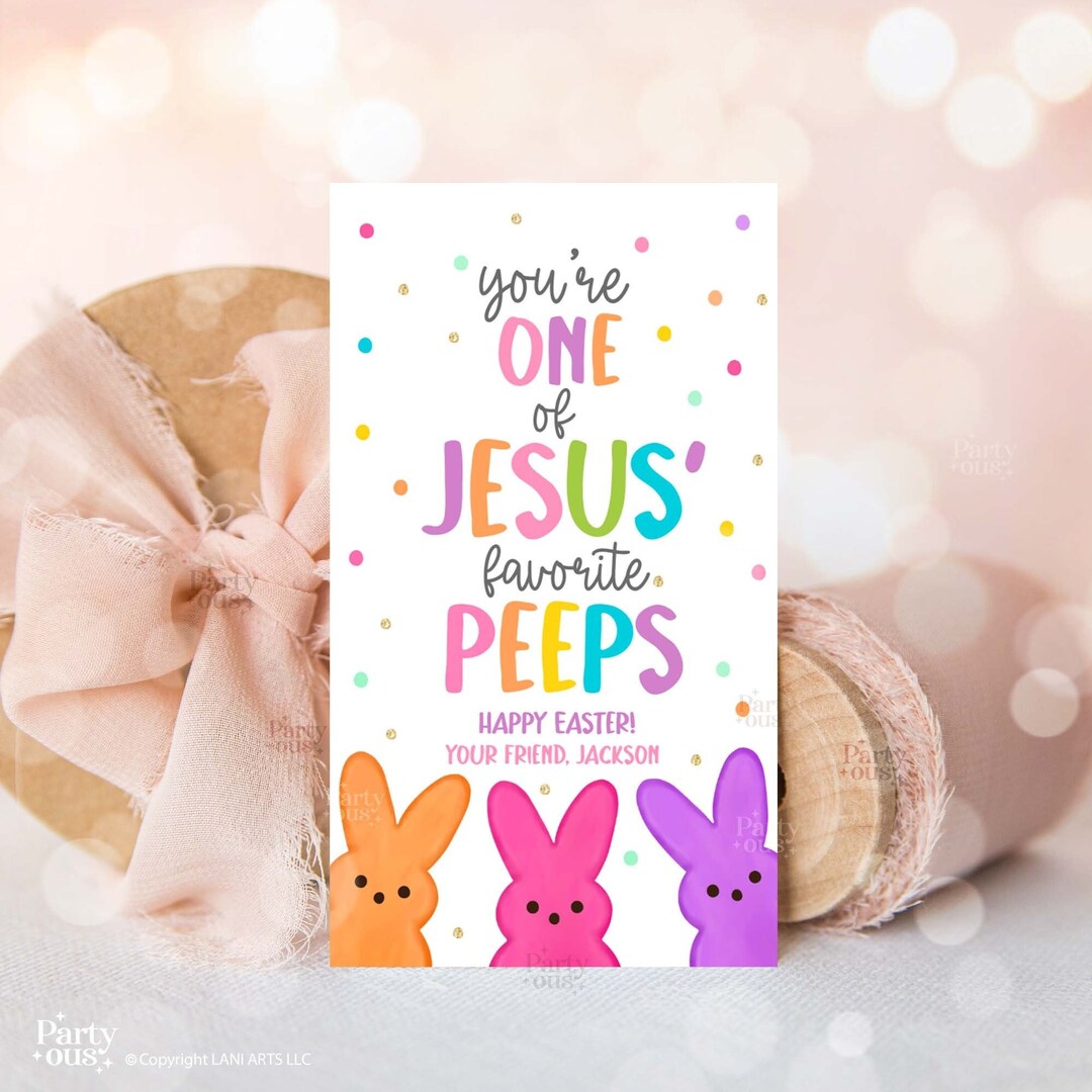 Editable Easter Gift Tags You're One of Jesus' Favorite Peeps Easter ...