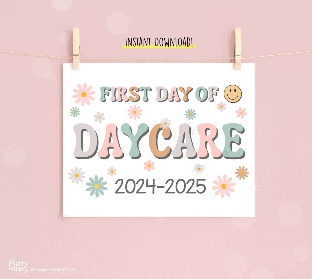 First Day of Daycare Sign Printable Back to School Sign First Day of ...