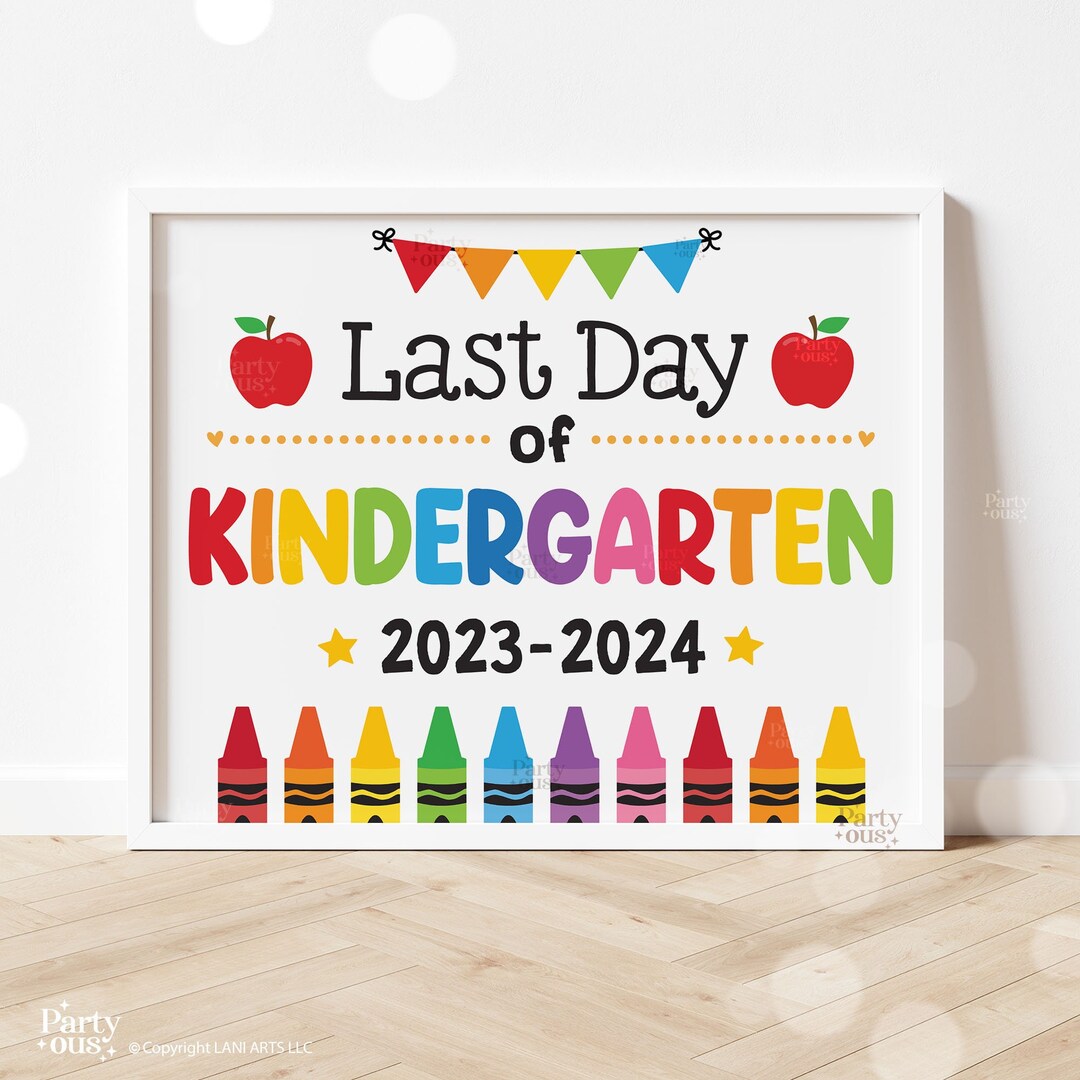 Last Day of School Sign Printable Last Day of Kindergarten Signs School ...