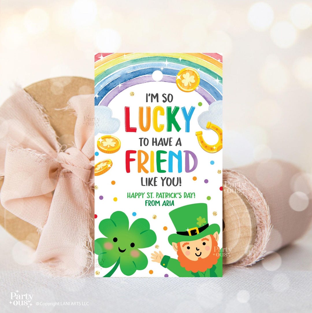 Editable St. Patricks Day Gift Tags I'm so Lucky to Have A Friend Like ...
