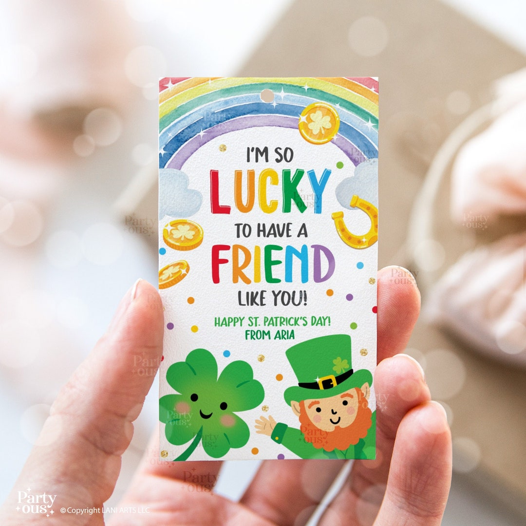 Editable St Patricks Day Gift Tags I'm so Lucky to Have A Friend Like ...