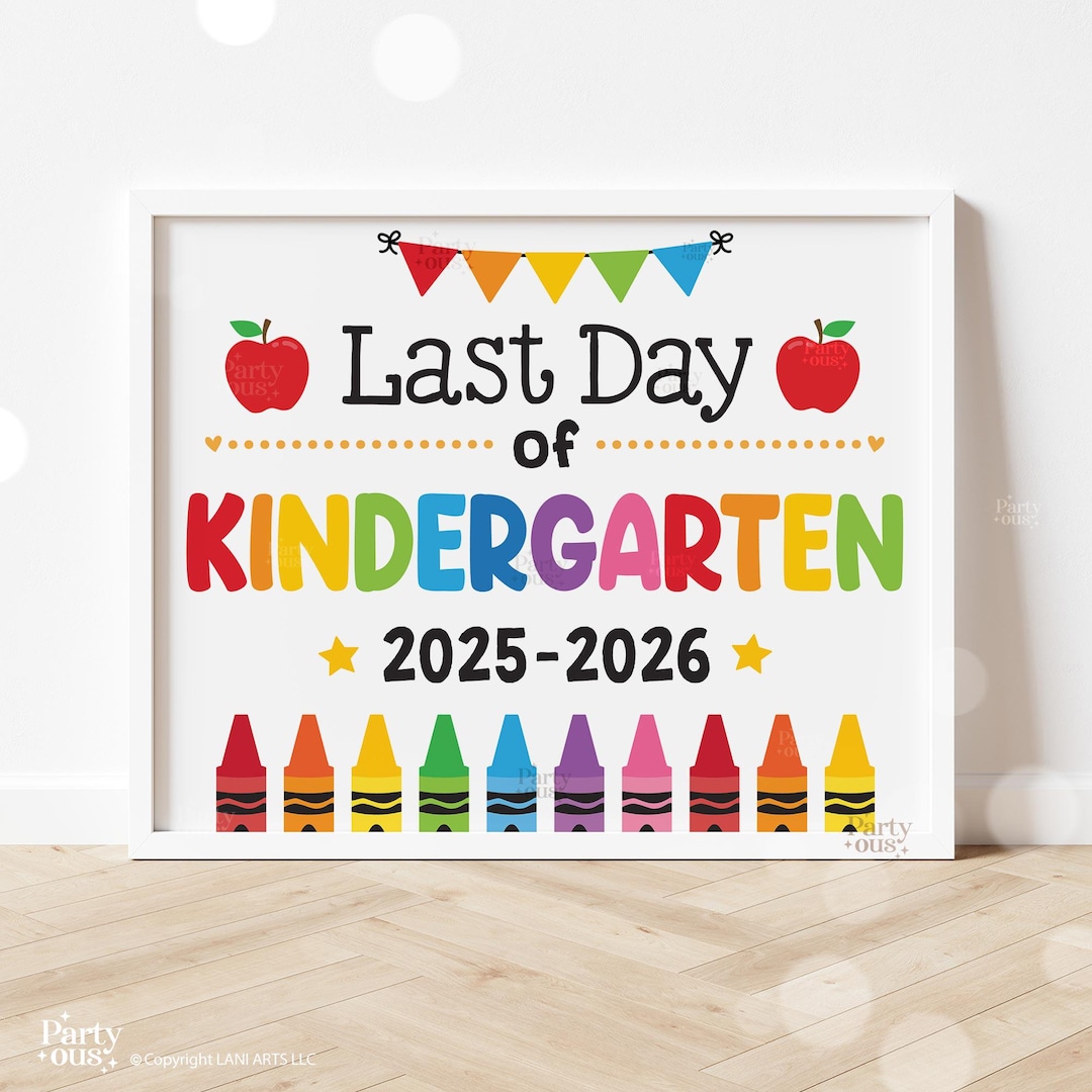 Last Day of School Sign Printable Last Day of Kindergarten Signs School ...