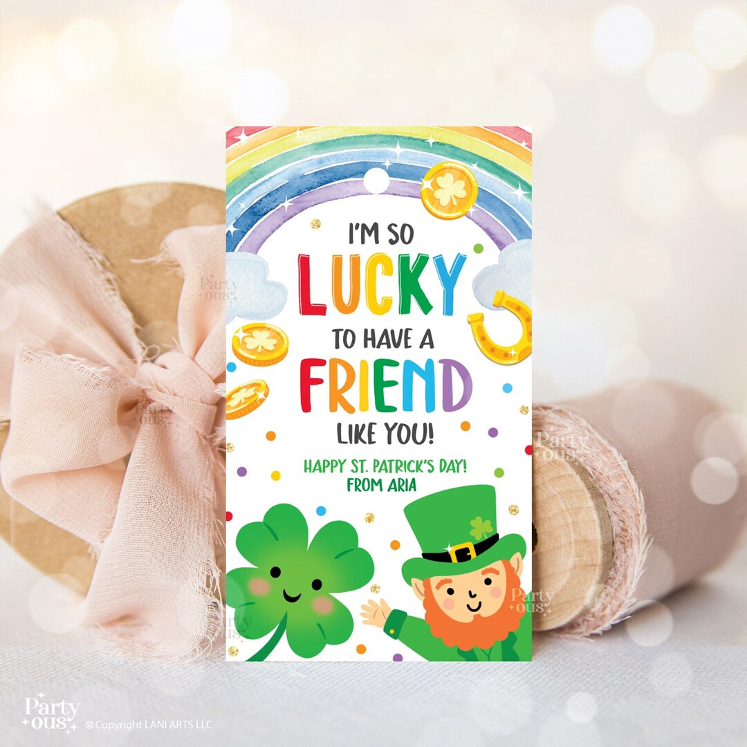 Editable St. Patricks Day Gift Tags I'm so Lucky to Have A Friend Like ...