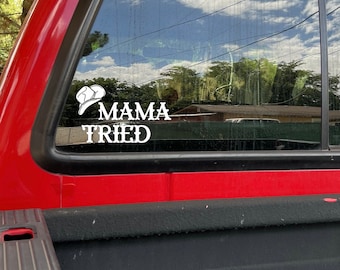 Mama Tried Car Decal - Etsy