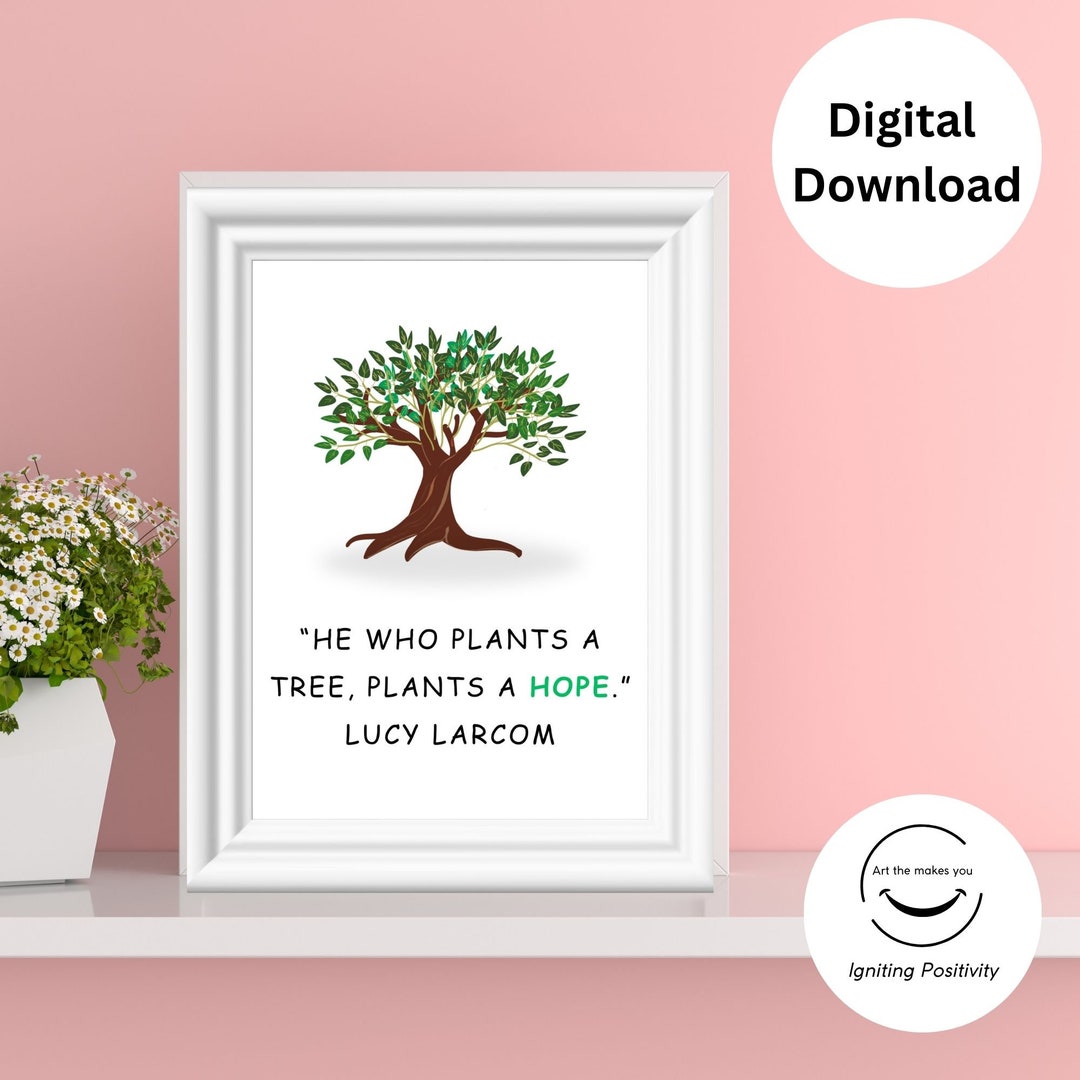 Hope Tree, Positivity Quotes, He Who Plants a Tree, Wall Art Poster ...