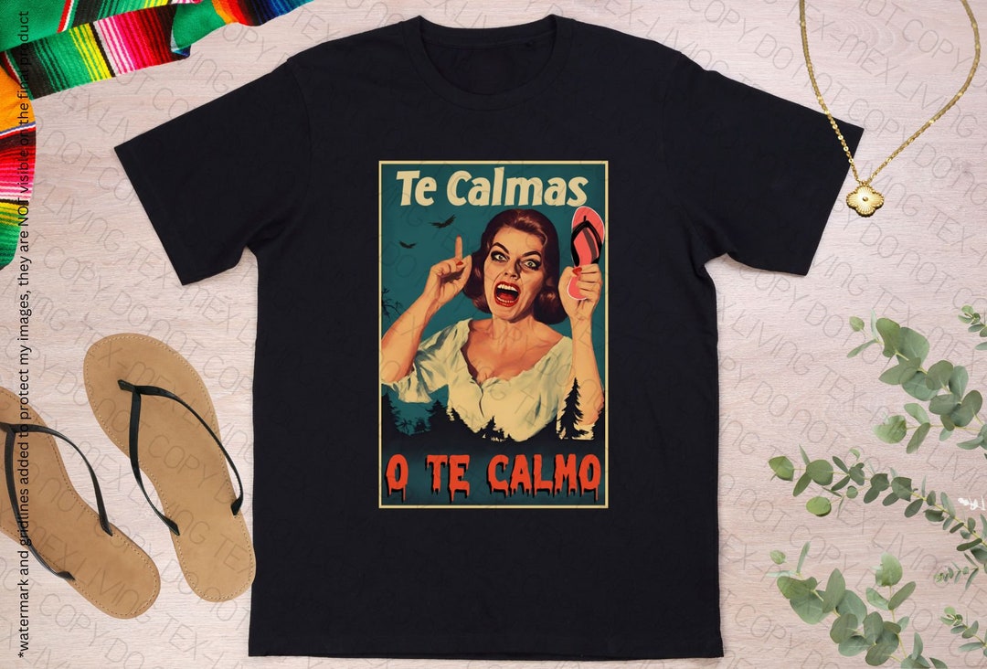 Te Calmas O Te Calmo Shirt, Funny Latina Shirt, Goth Horror Film Shirt ...