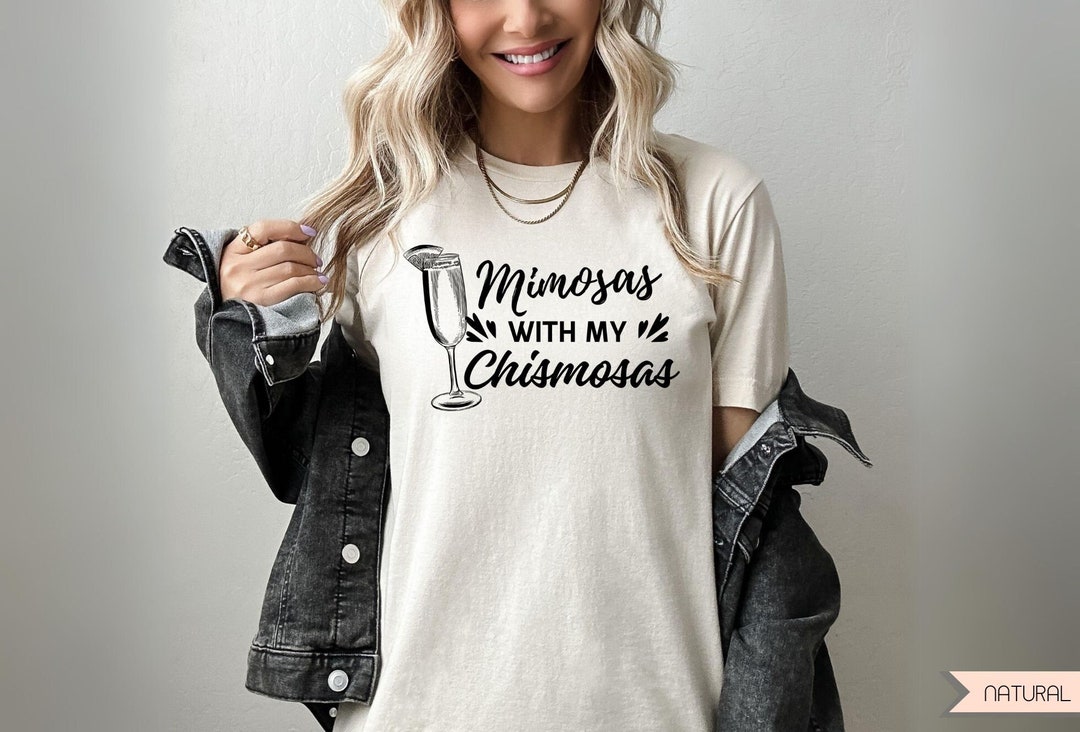 Mimosas With My Chismosas Shirt, Funny Friend Shirt, Chisme Chismosa T ...