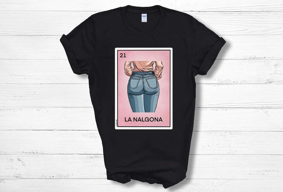 La Nalgona Loteria Shirt Latina Shirt Funny Spanish Mexican - Etsy