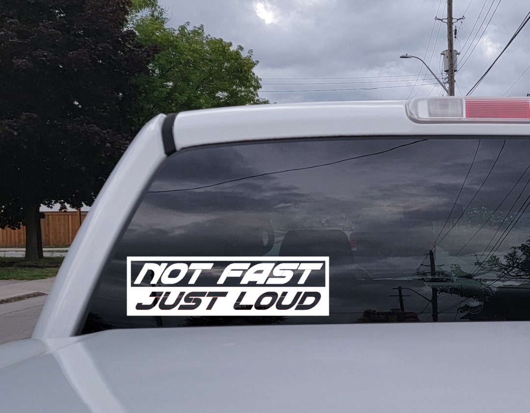 Not Fast, Just Loud Car Decal - Etsy