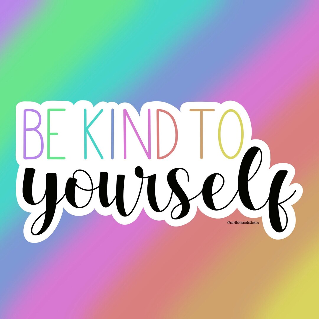 Be Kind to Yourself Sticker Vinyl Matte Motivation Laptop Decal ...