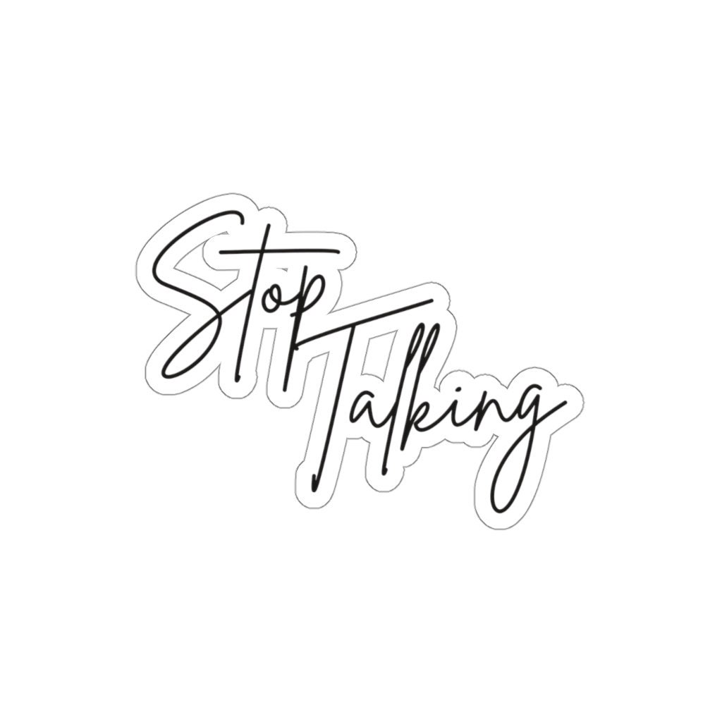 Stop Talking Die-cut Sticker - Etsy