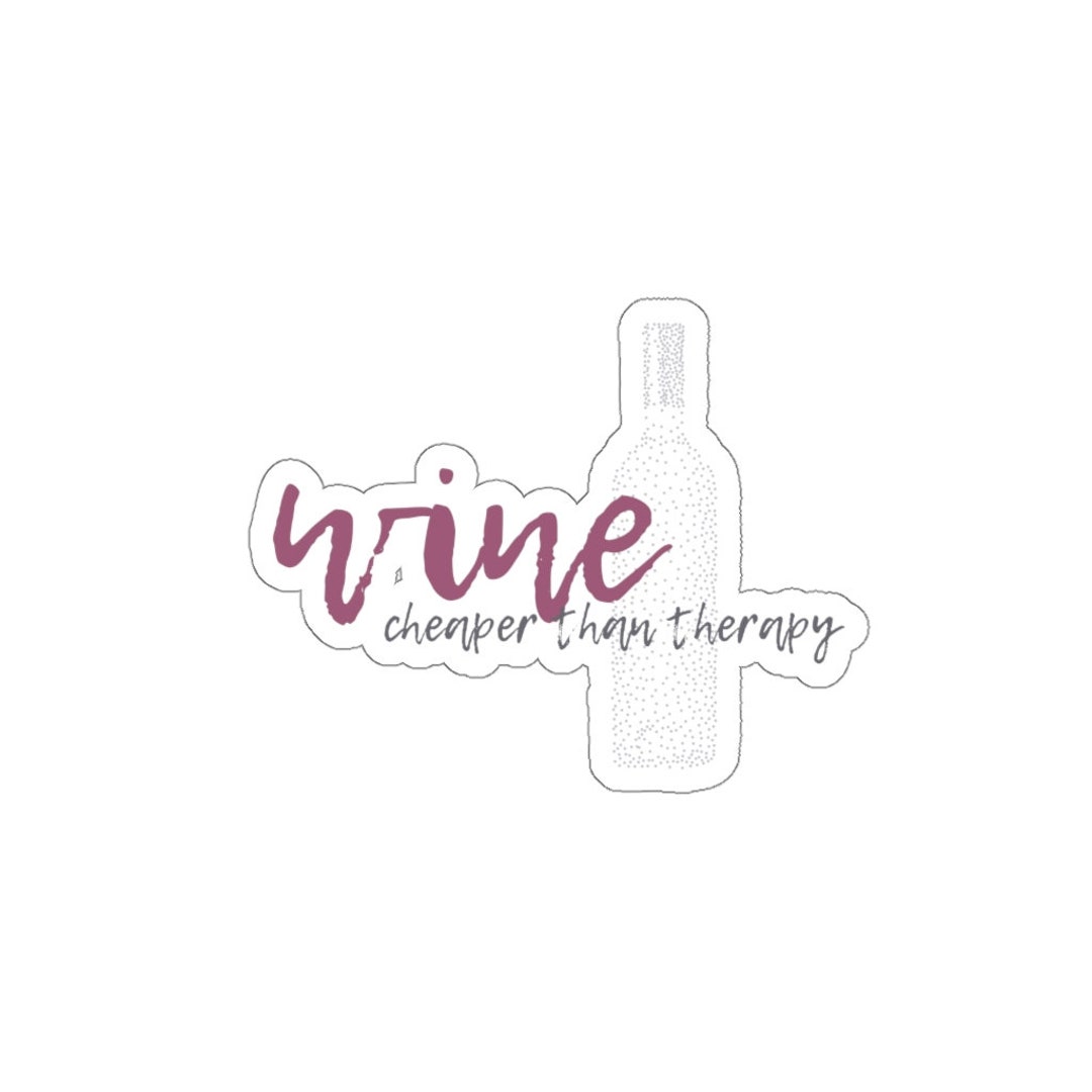 Wine: Cheaper Than Therapy Die Cut Sticker - Etsy