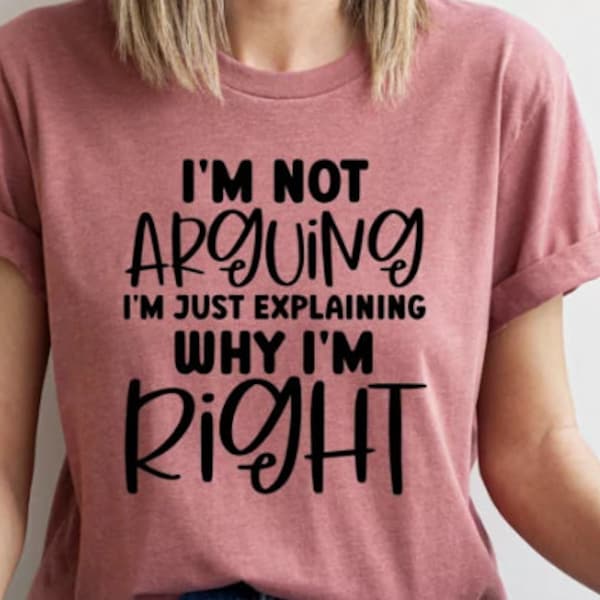 I Am Not Arguing I Am Just Explaining Why I'm - Etsy