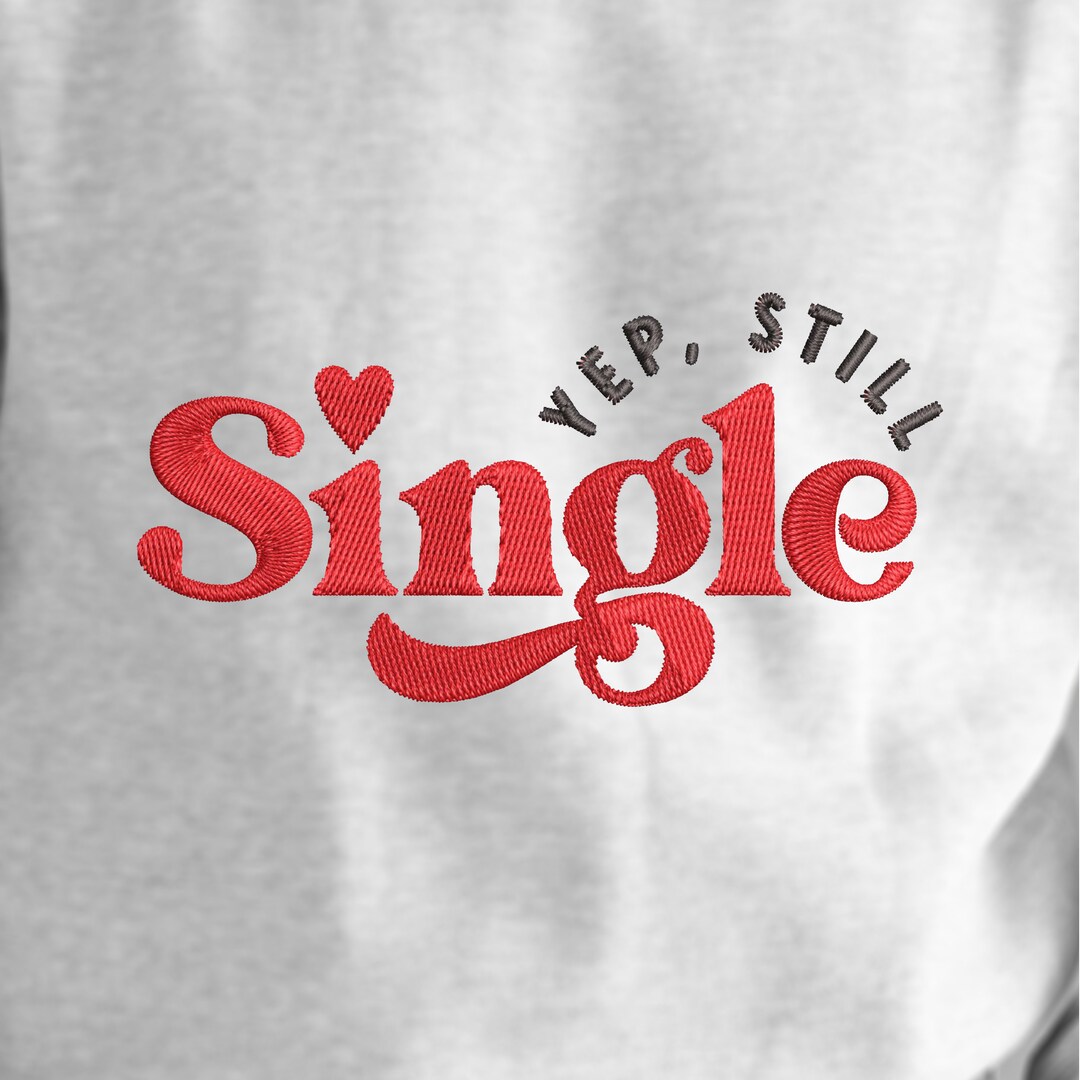 Still Single Embroidery Design Digitized Trendy Valentines Embroidery ...