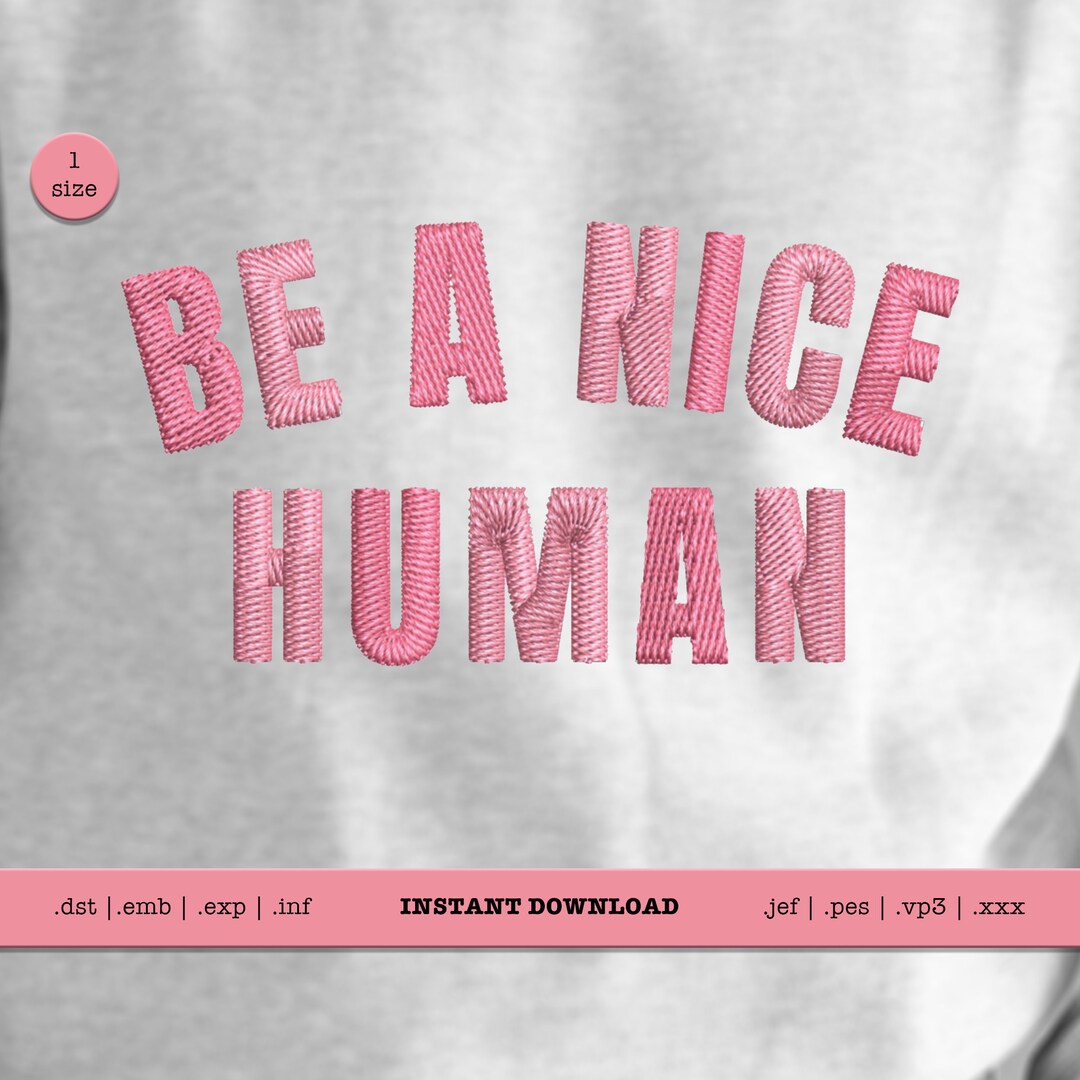 Be A.nice Human Embroidery Design | Gen Z Embroidery File | Be Kind ...