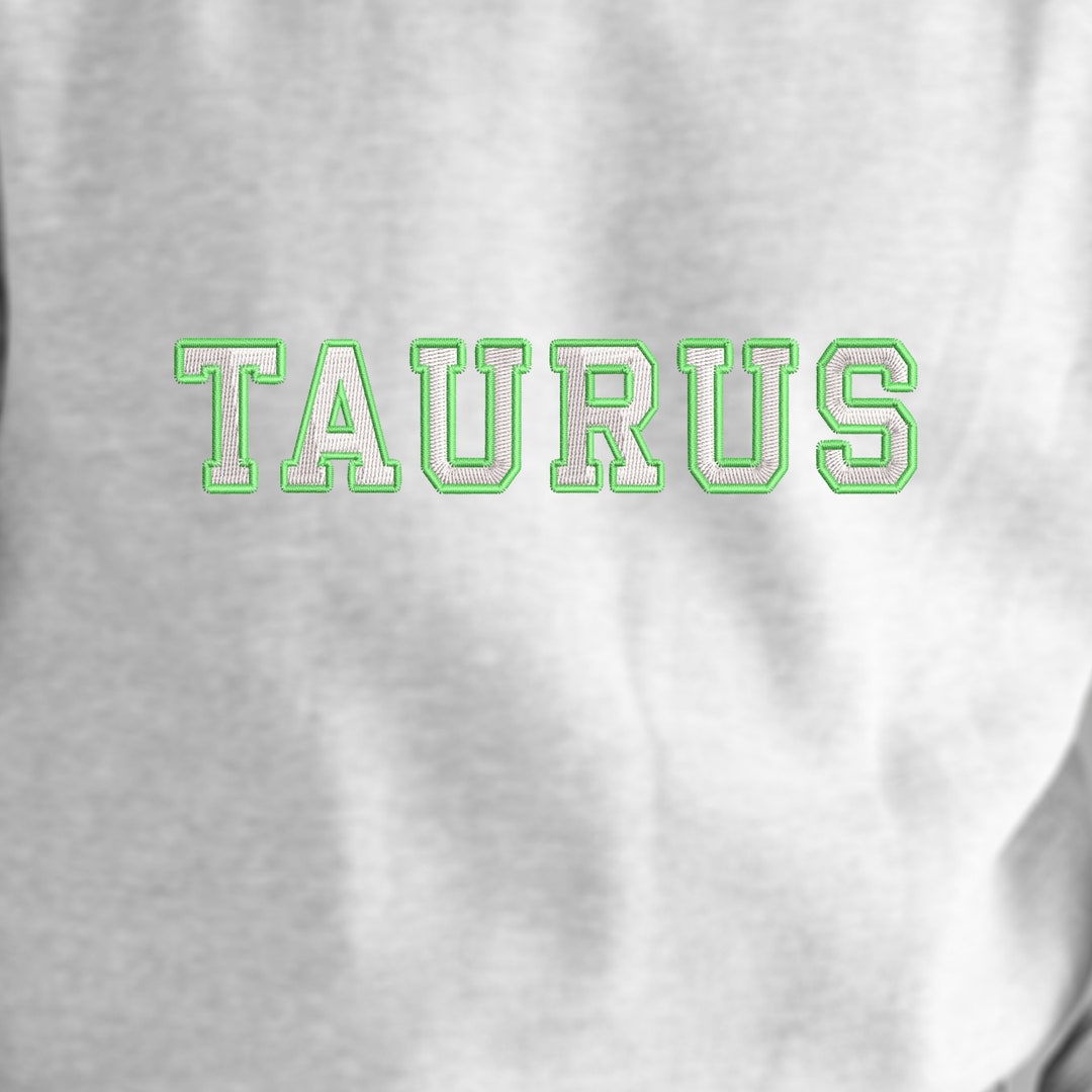 Taurus Varsity Font Embroidery Design for Sweatshirt | Taurus Zodiac ...