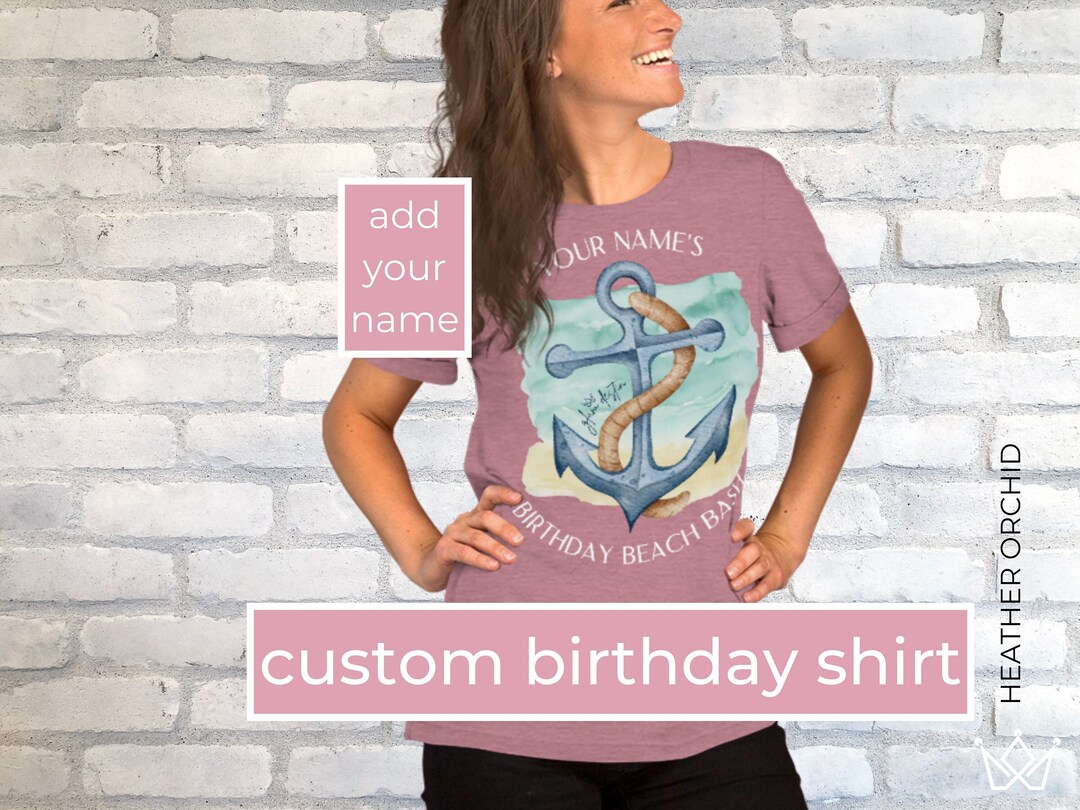 Personalized Birthday Beach Anchor Shirt, Custom Birthday Shirt, Custom ...