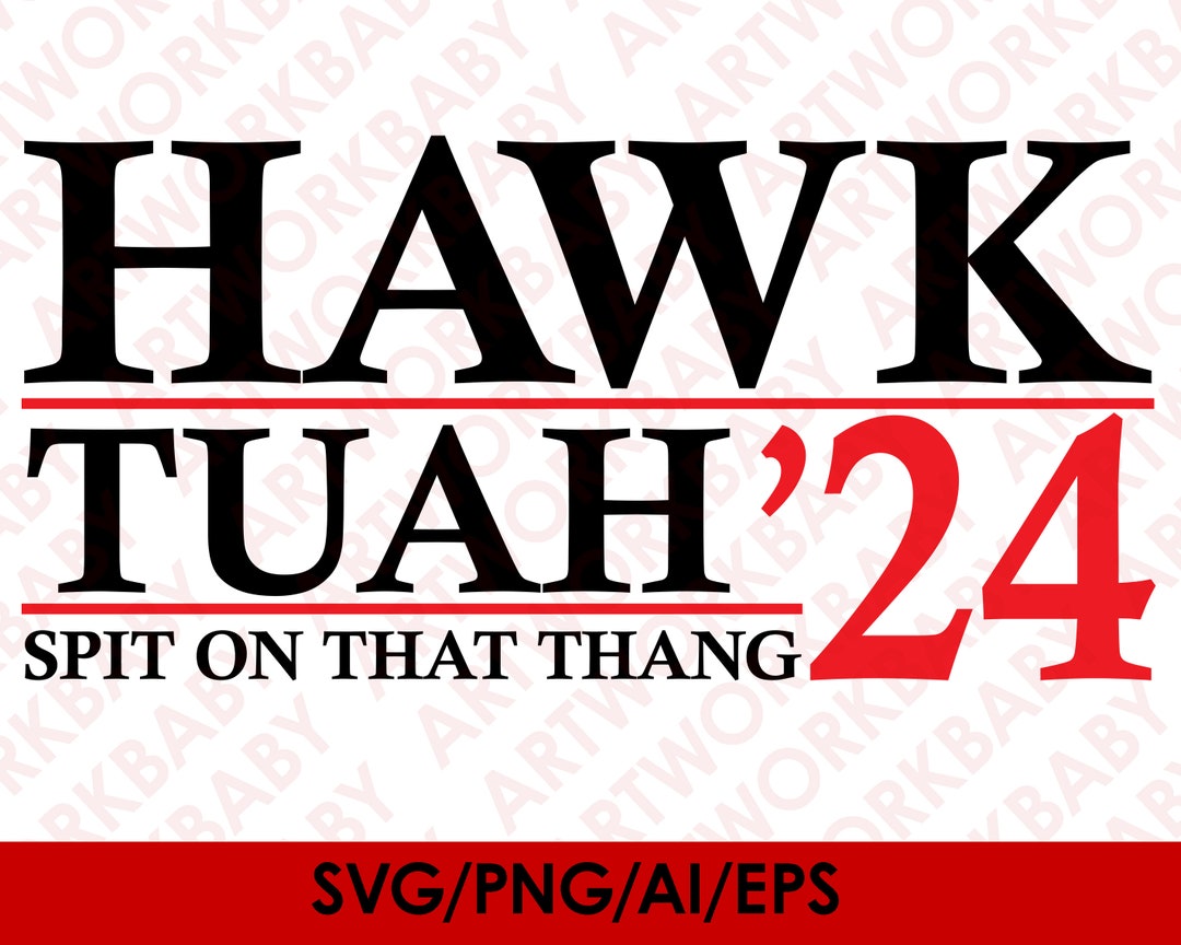 Hawk Tuah Spit on That Thang Svg Digital, Hawk Tuah '24 Png Sublimation ...