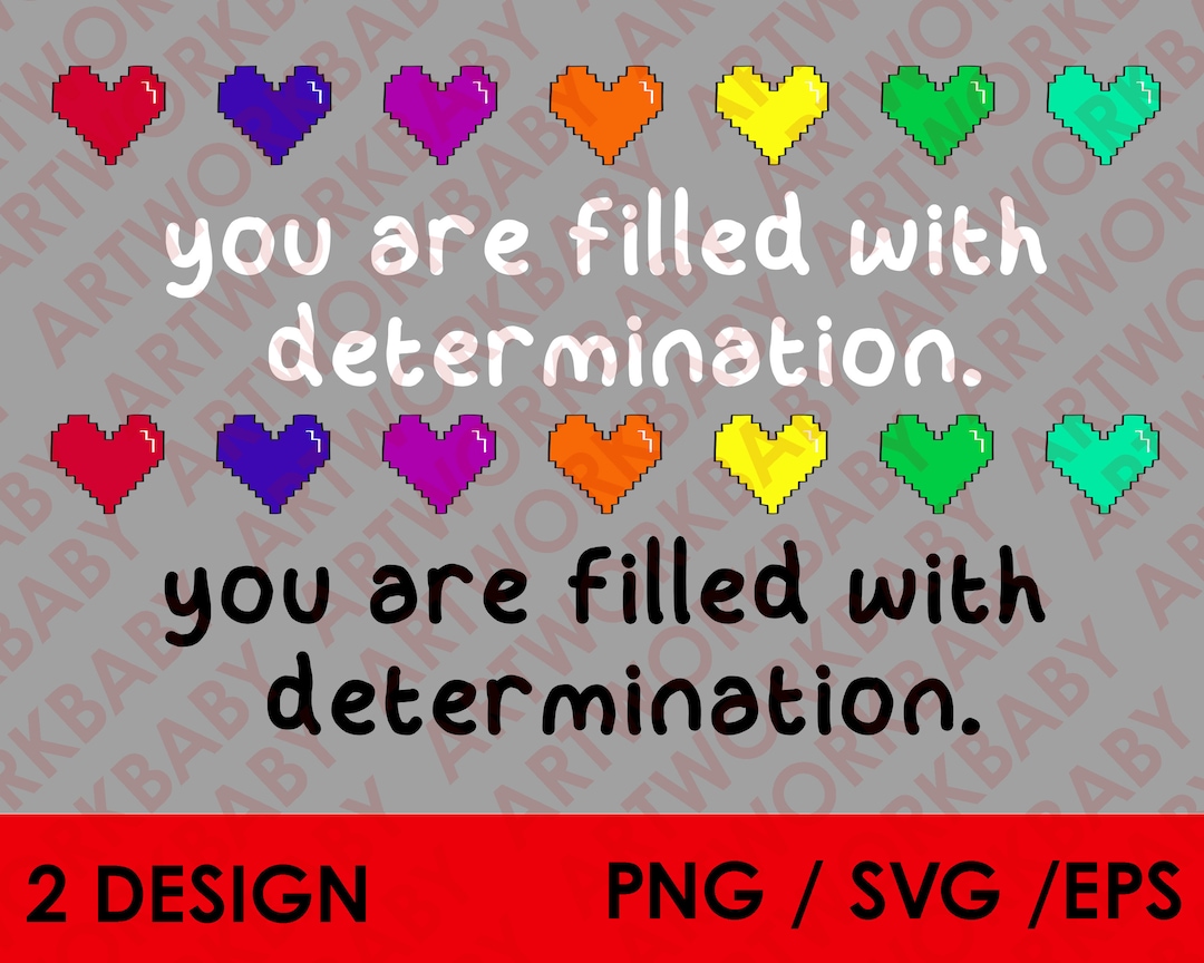 You Are Filled With Determination SVG Digital Download and PNG Sublimation Design Downloads, You ...