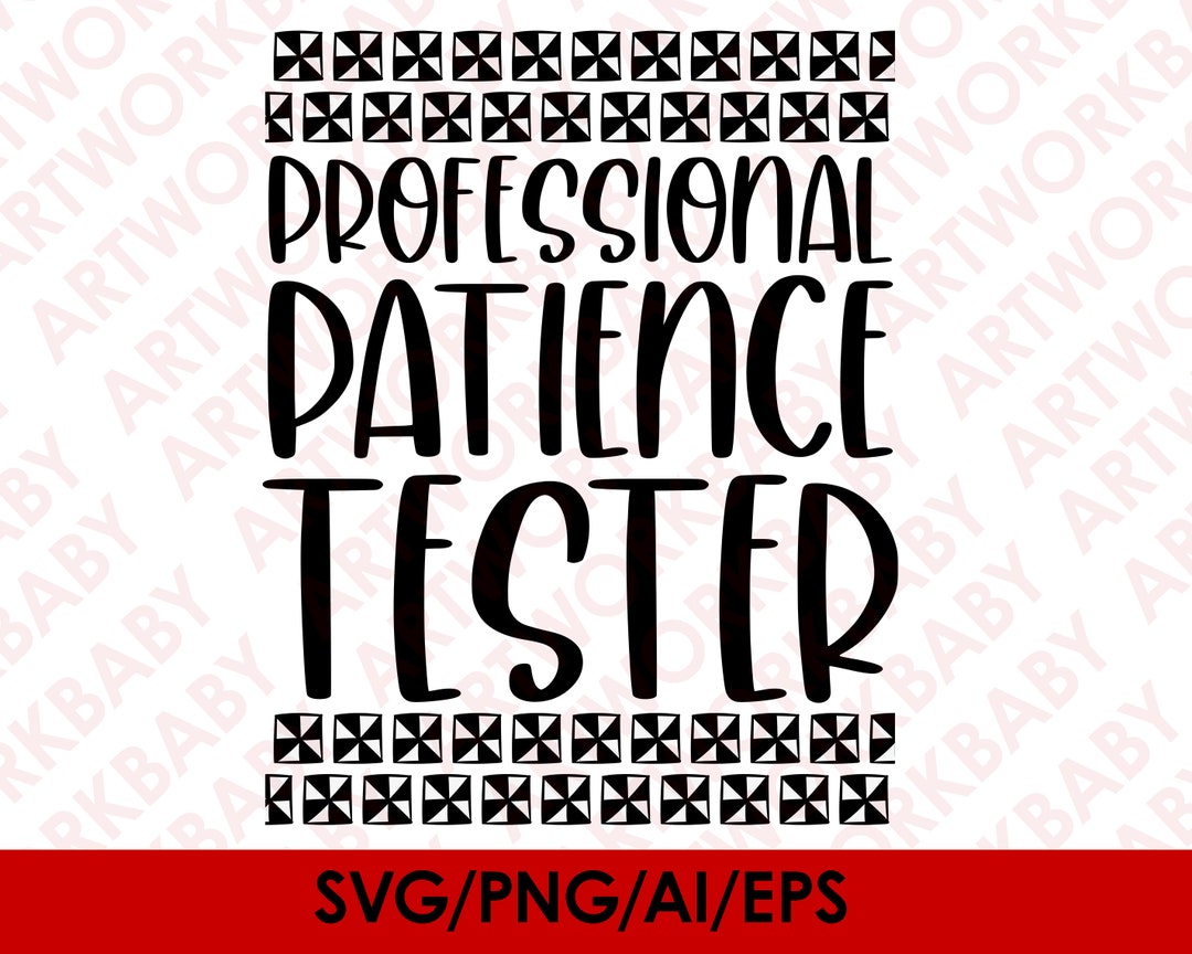 Professional Patience Tester Svg Digital Download, Professional ...