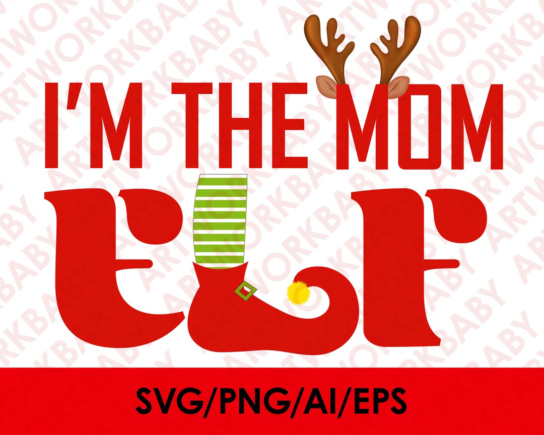 I Am the Mom Elf Svg Digital Download I Am the Mom Elf Png - Etsy