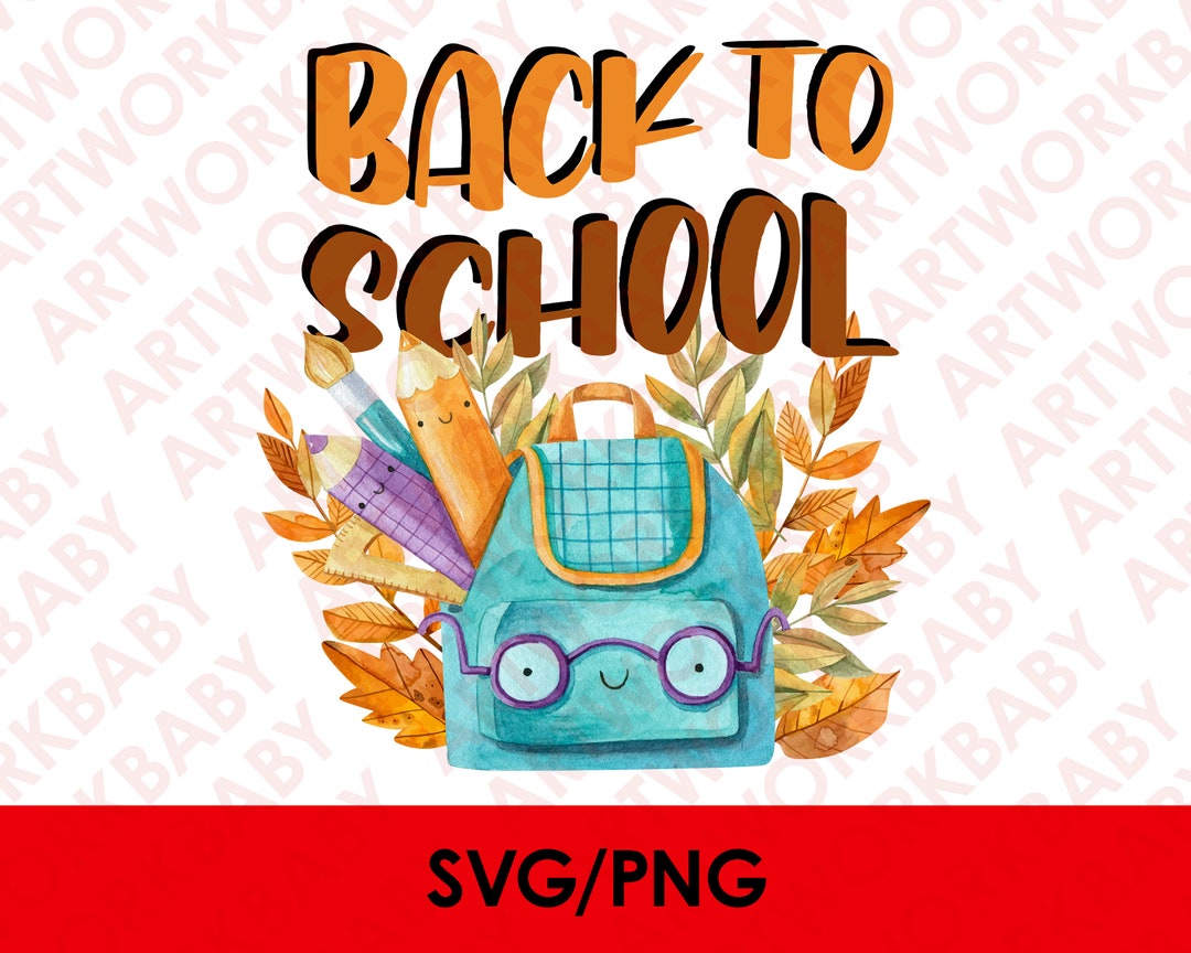 Back to School Svg Digital Download, Back to School Png Sublimation ...