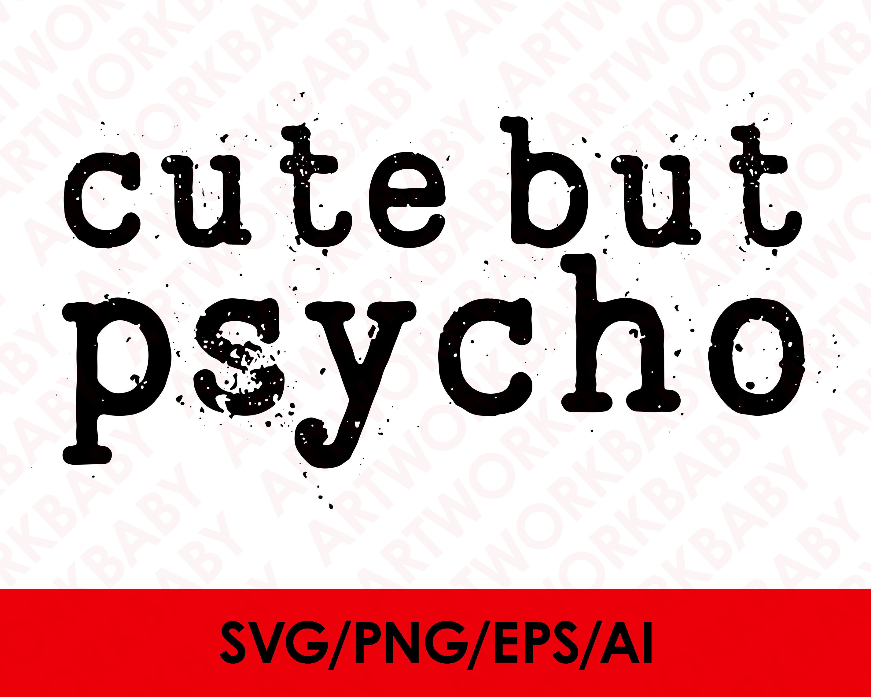 Cute but Psycho Svg Digital Download, Cute but Psycho Png Sublimation ...