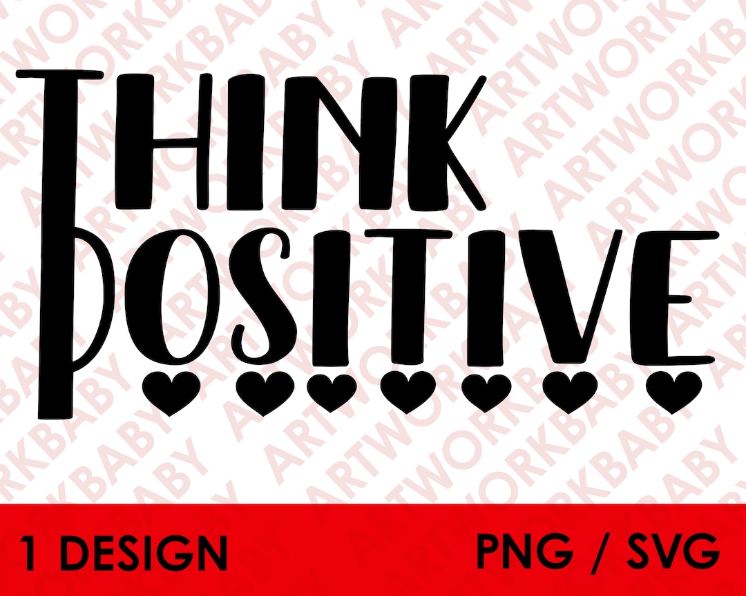 Think Positive Svg Digital Download, Think Positive Png Sublimation ...