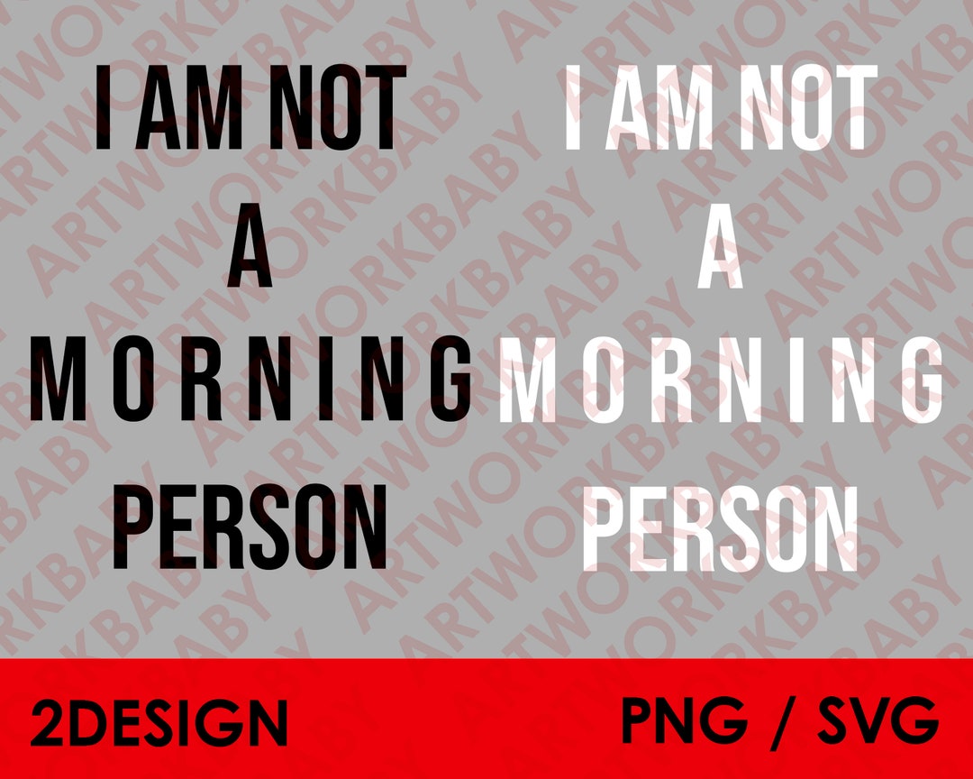 I Am Not a Morning Person Svg Digital Download, I Am Not a Morning ...