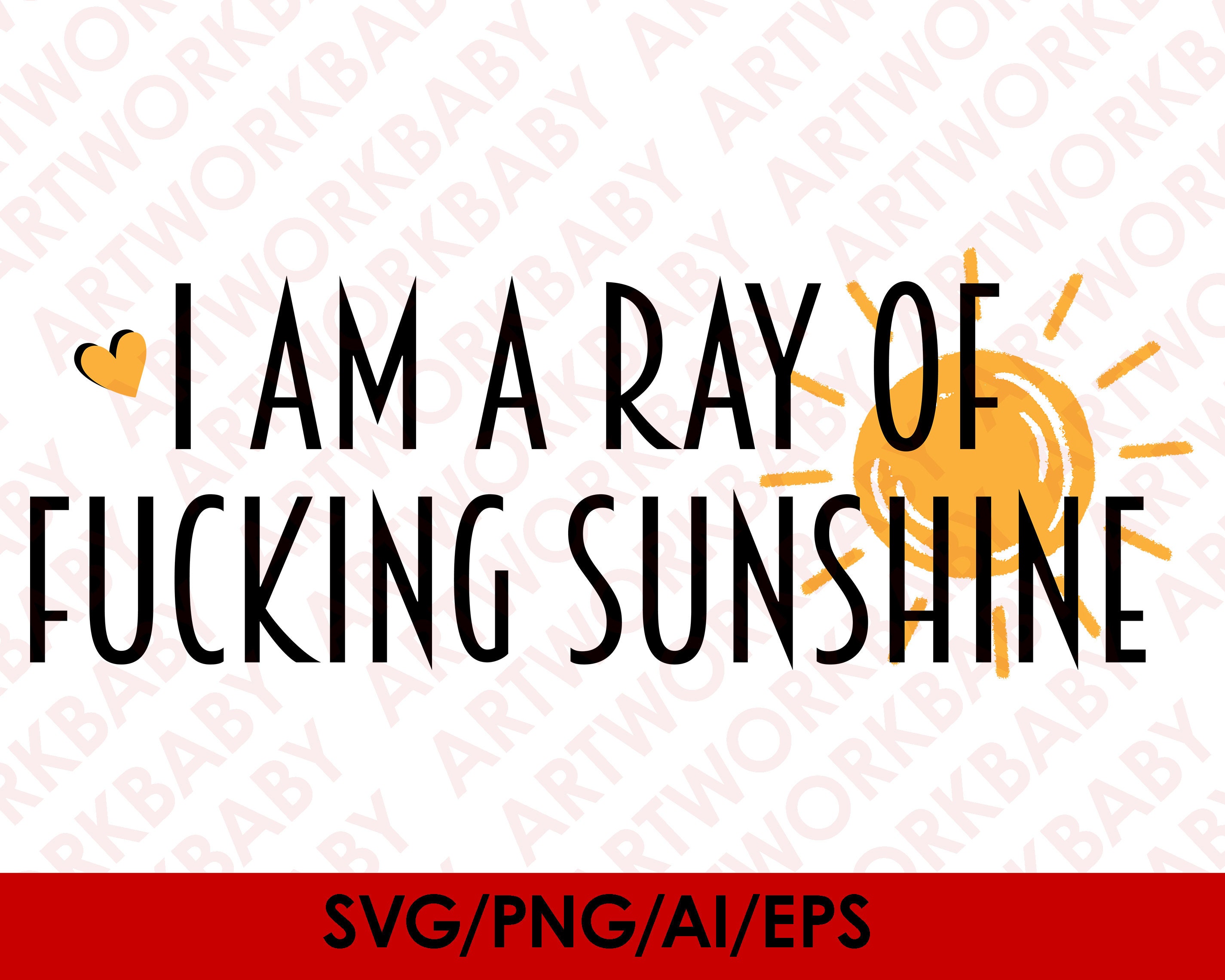 I'm a Ray of Fucking Sunshine Svg Digital Download, I Am a Ray of ...