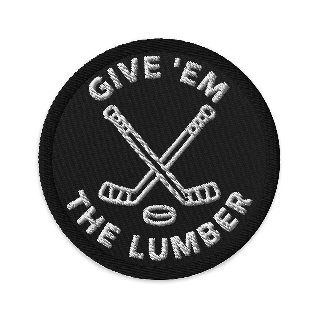 Give 'em the Lumber Monochromatic Embroidered Patch - Etsy