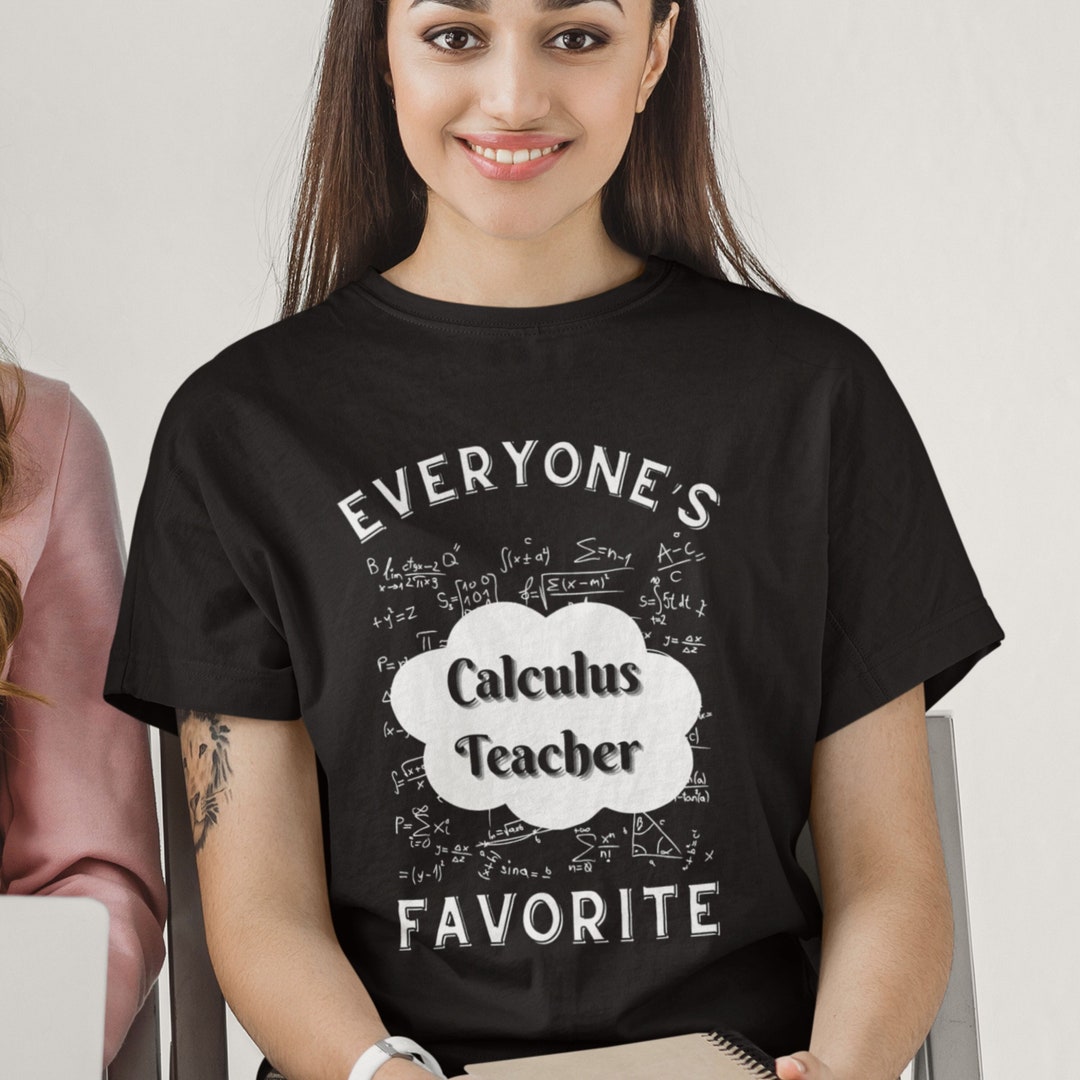 Calculus Teacher Shirt, Teacher Gift, Math Teacher Shirt, Back to ...